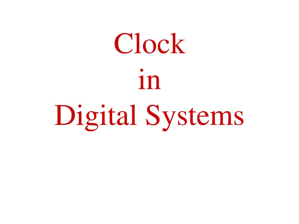 PPT - Clock in Digital Systems PowerPoint Presentation, free download ...