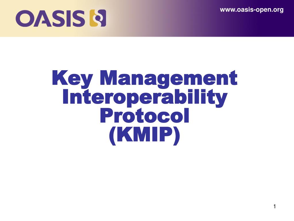 PPT - Key Management Interoperability Protocol (KMIP) PowerPoint Presentation - ID:3881444