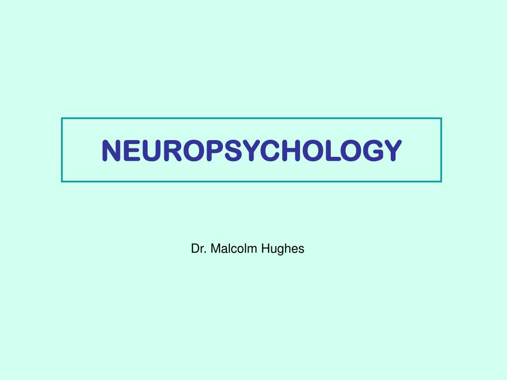 PPT - NEUROPSYCHOLOGY PowerPoint Presentation, free download - ID:3883619