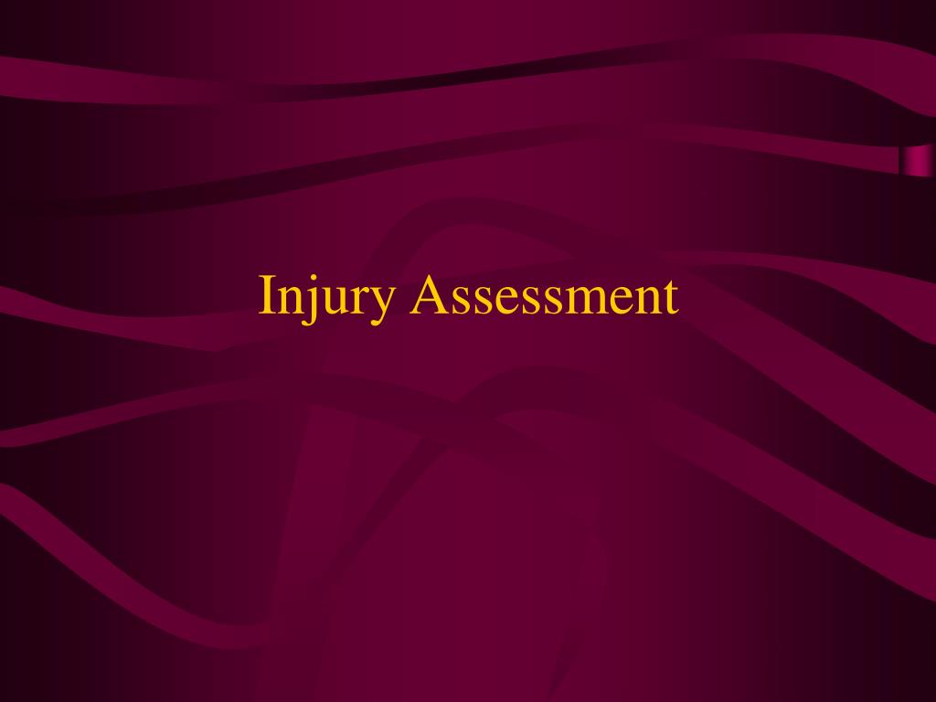 PPT - Injury Assessment PowerPoint Presentation, free download - ID:3886272
