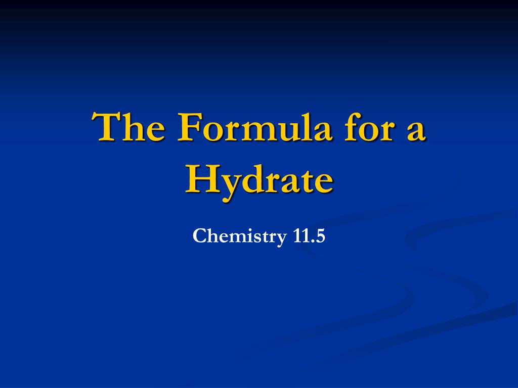 PPT - The Formula for a Hydrate PowerPoint Presentation, free download ...