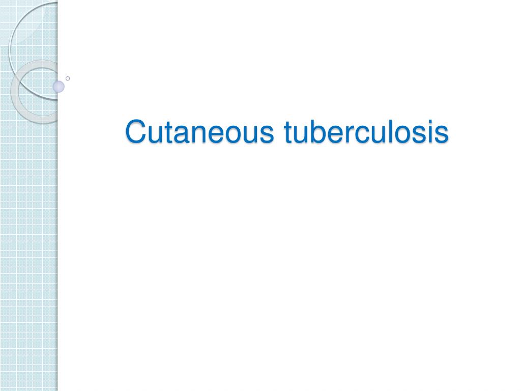 PPT - Cutaneous tuberculosis PowerPoint Presentation, free download ...