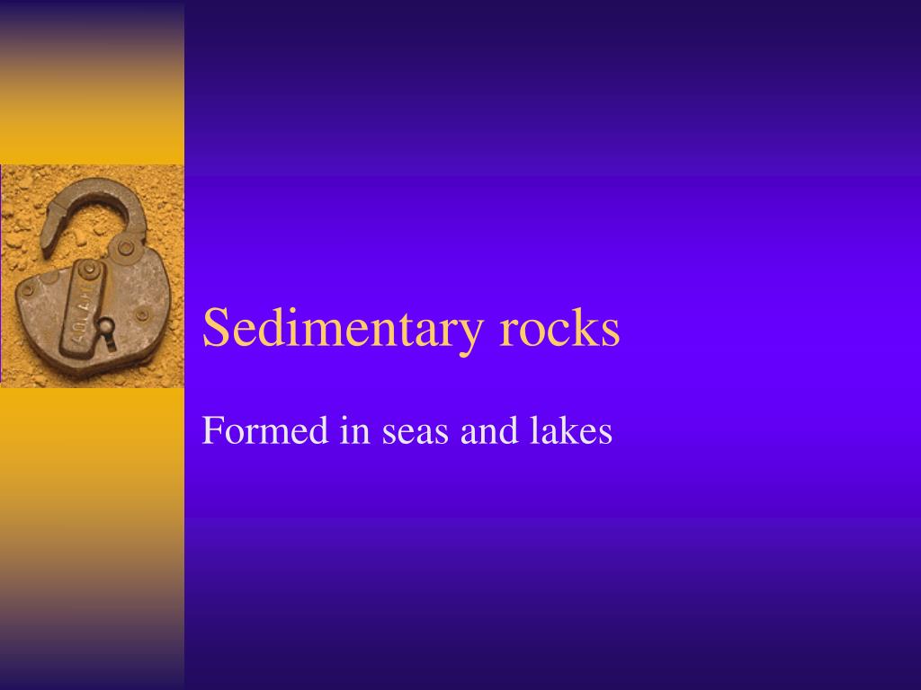 PPT - Sedimentary rocks PowerPoint Presentation, free download - ID:3889411