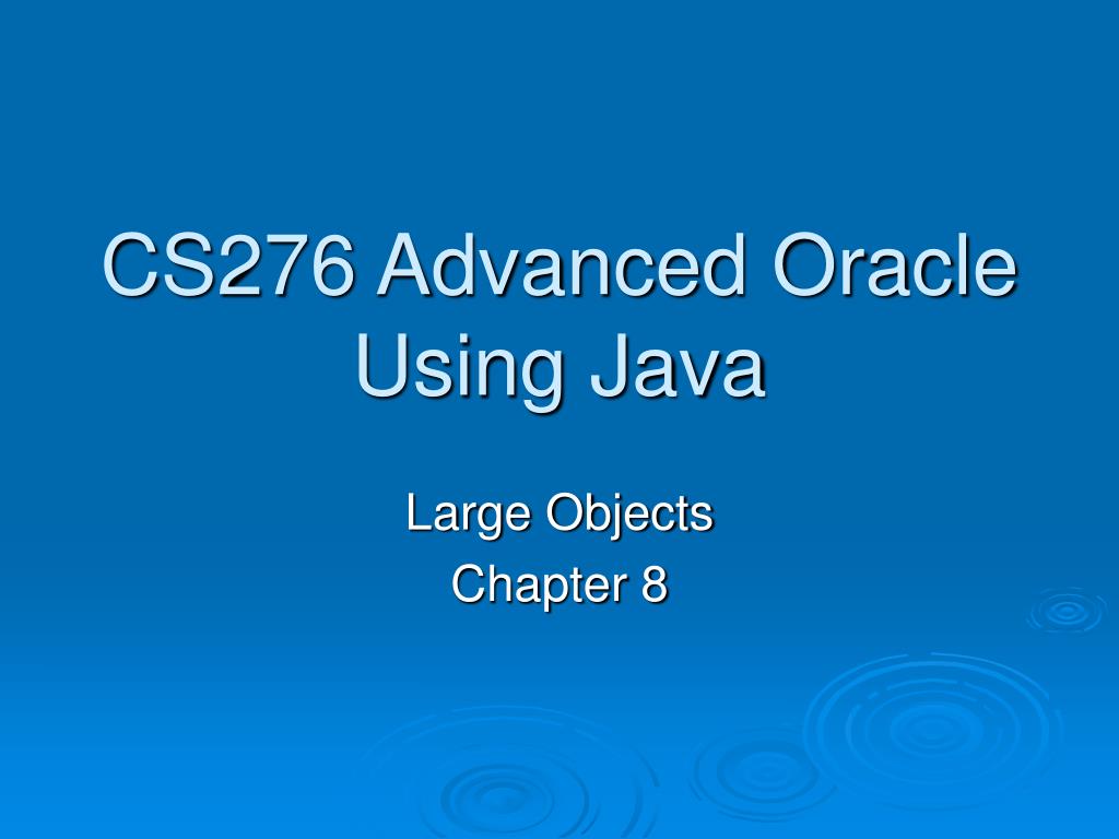 PPT - CS276 Advanced Oracle Using Java PowerPoint Presentation, free ...