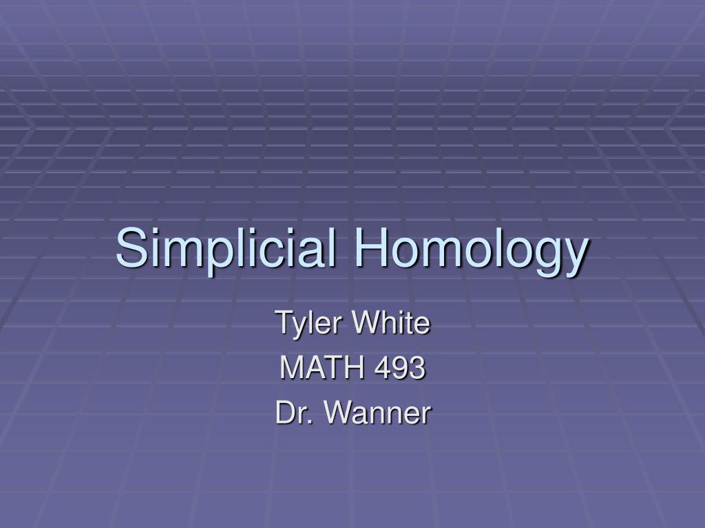 PPT - Simplicial Homology PowerPoint Presentation, free download - ID ...
