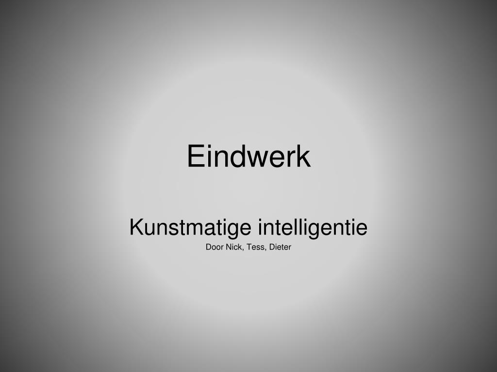 PPT - Eindwerk PowerPoint Presentation, free download - ID:3891222