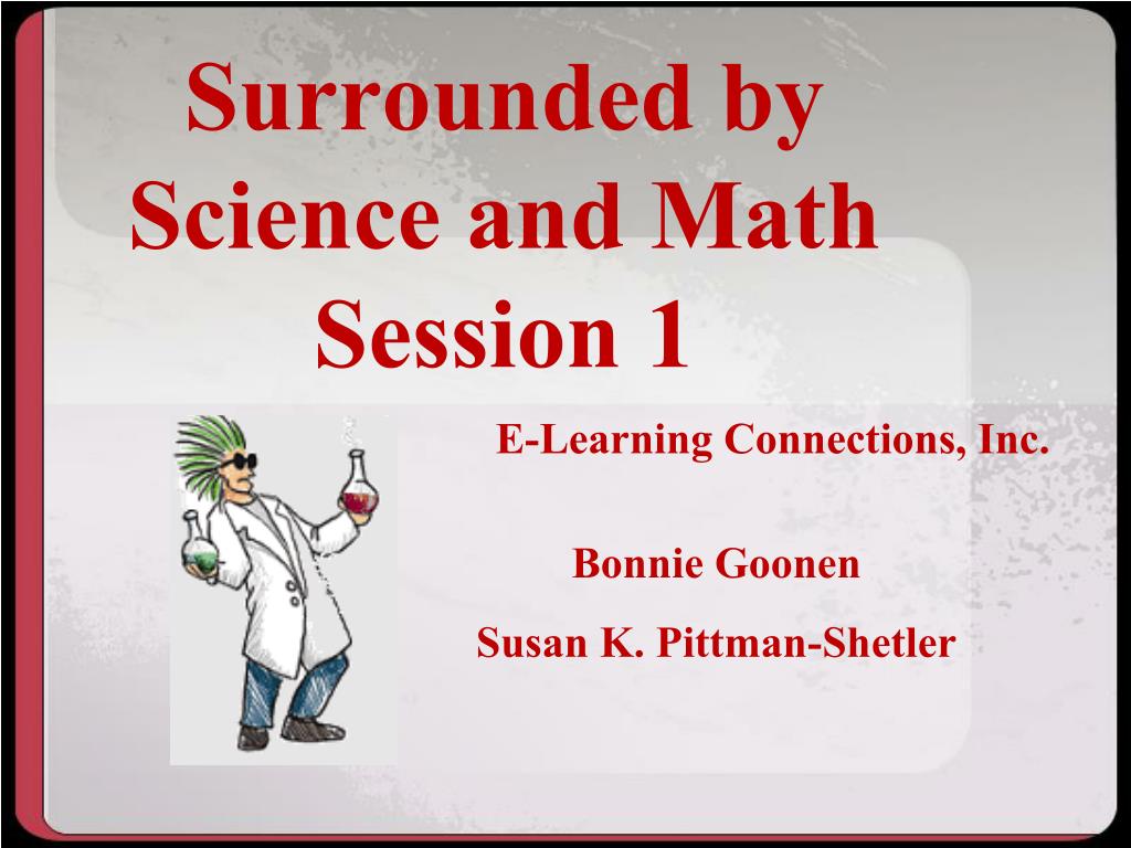 PPT - Surrounded by Science and Math Session 1 PowerPoint Presentation ...