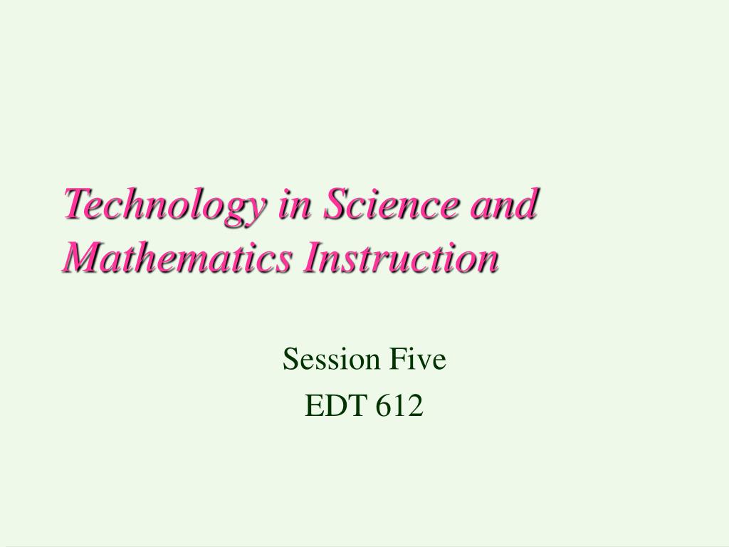 PPT - Technology in Science and Mathematics Instruction PowerPoint ...