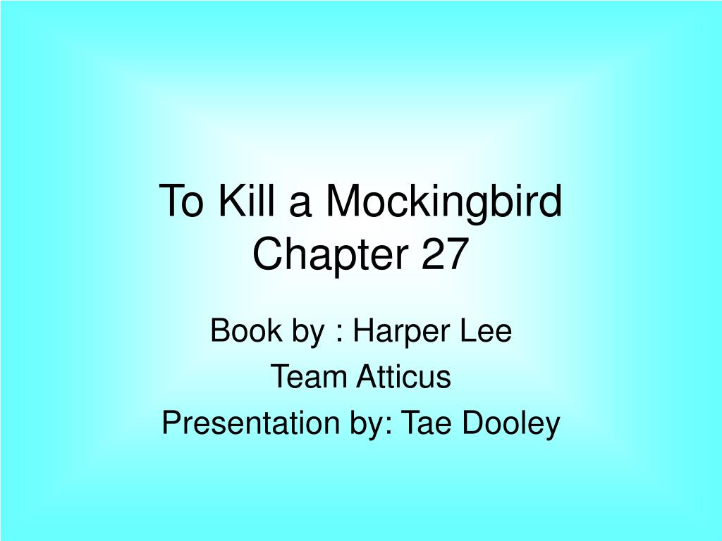 PPT - To Kill a Mockingbird Chapter 27 PowerPoint Presentation, free ...