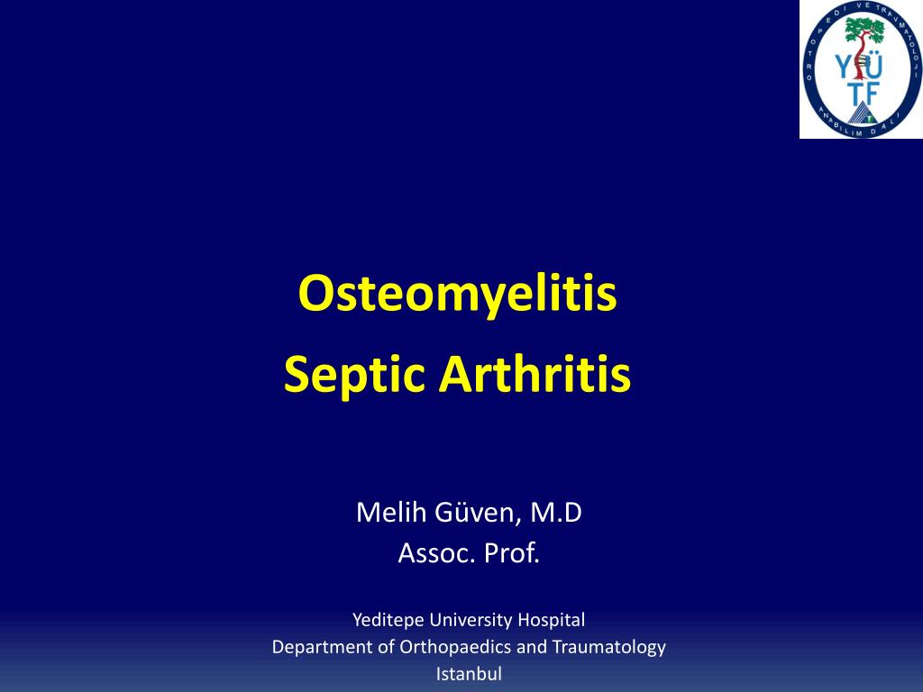 PPT - Osteomyelitis Septic Arthritis PowerPoint Presentation, free ...