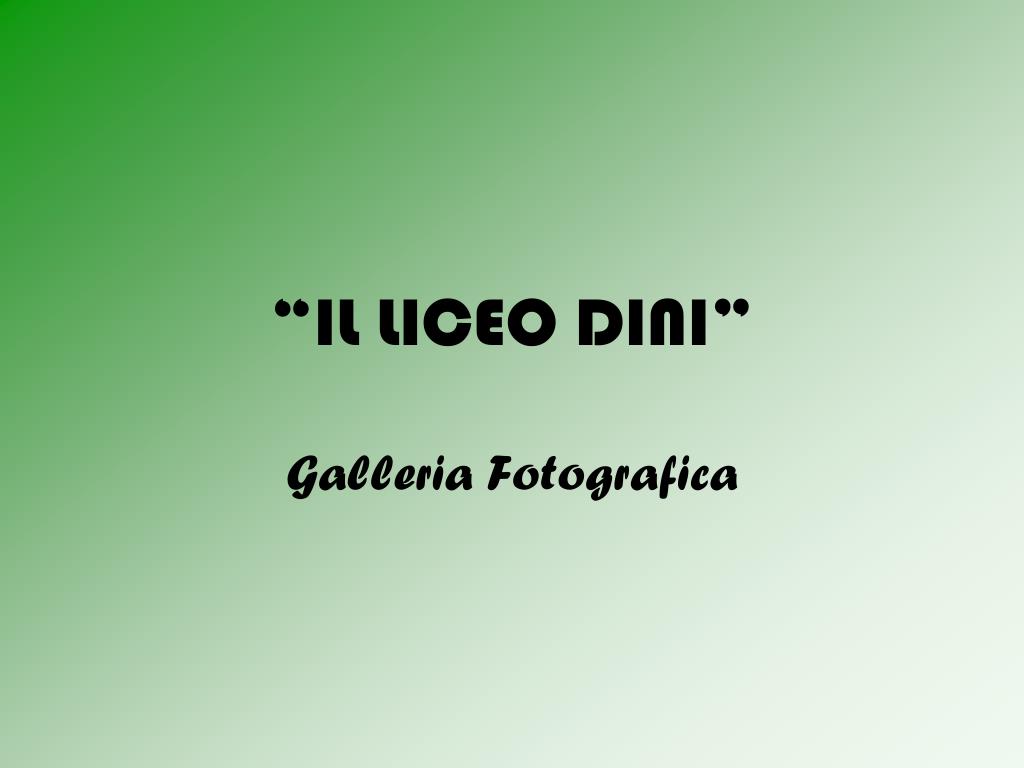 PPT - “IL LICEO DINI” PowerPoint Presentation, free download - ID:3893662