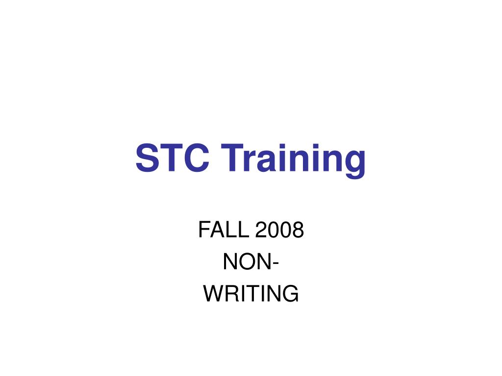 PPT - STC Training PowerPoint Presentation, free download - ID:3894576