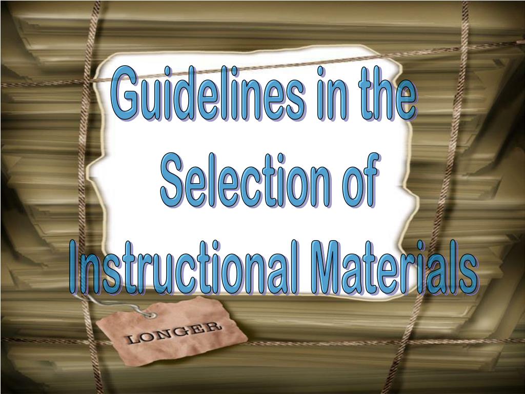 PPT - Guidelines in the Selection of Instructional Materials PowerPoint ...