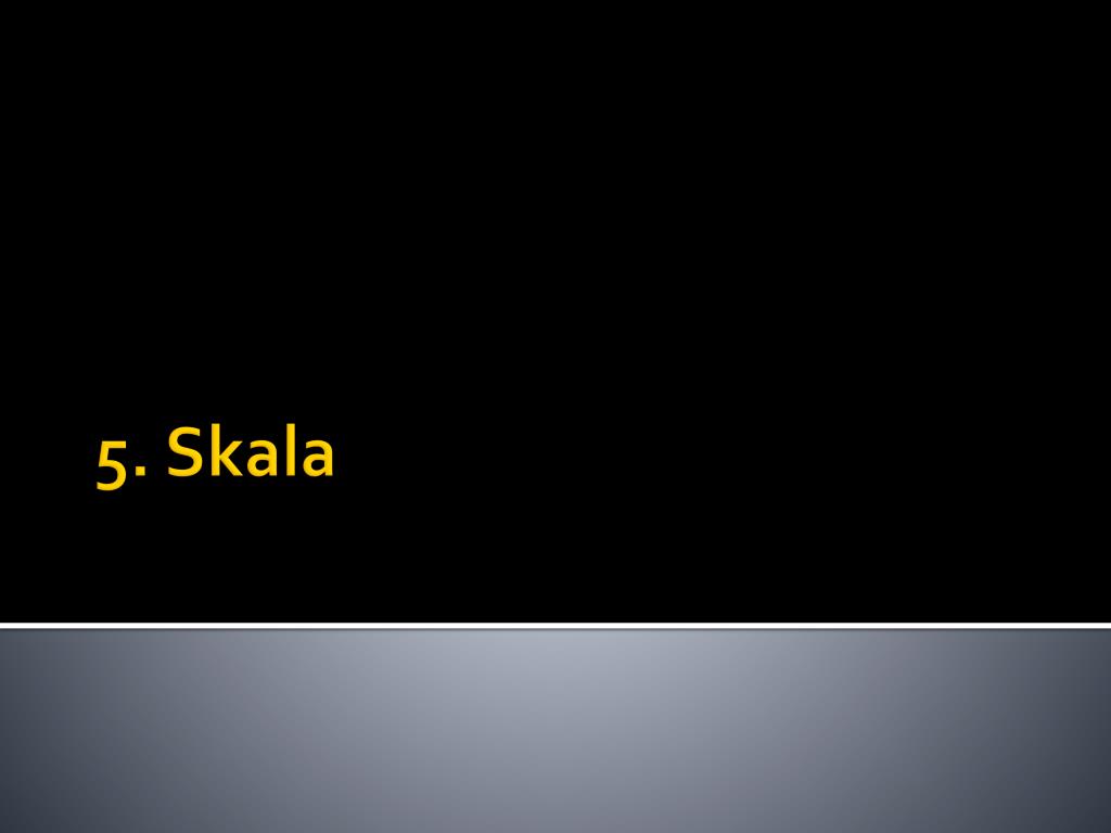 PPT - 5. Skala PowerPoint Presentation, free download - ID:3897443