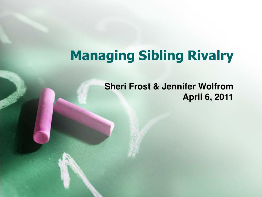 PPT - Managing Sibling Rivalry PowerPoint Presentation, free download - ID:3897530