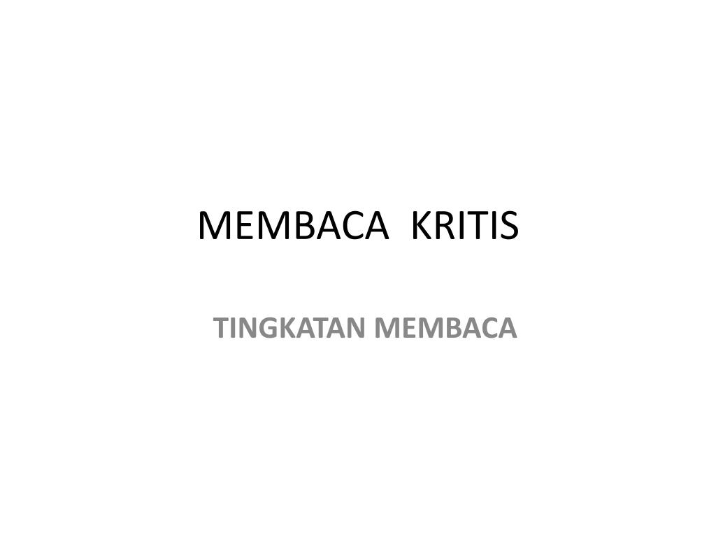 PPT - MEMBACA KRITIS PowerPoint Presentation, free download - ID:3898184