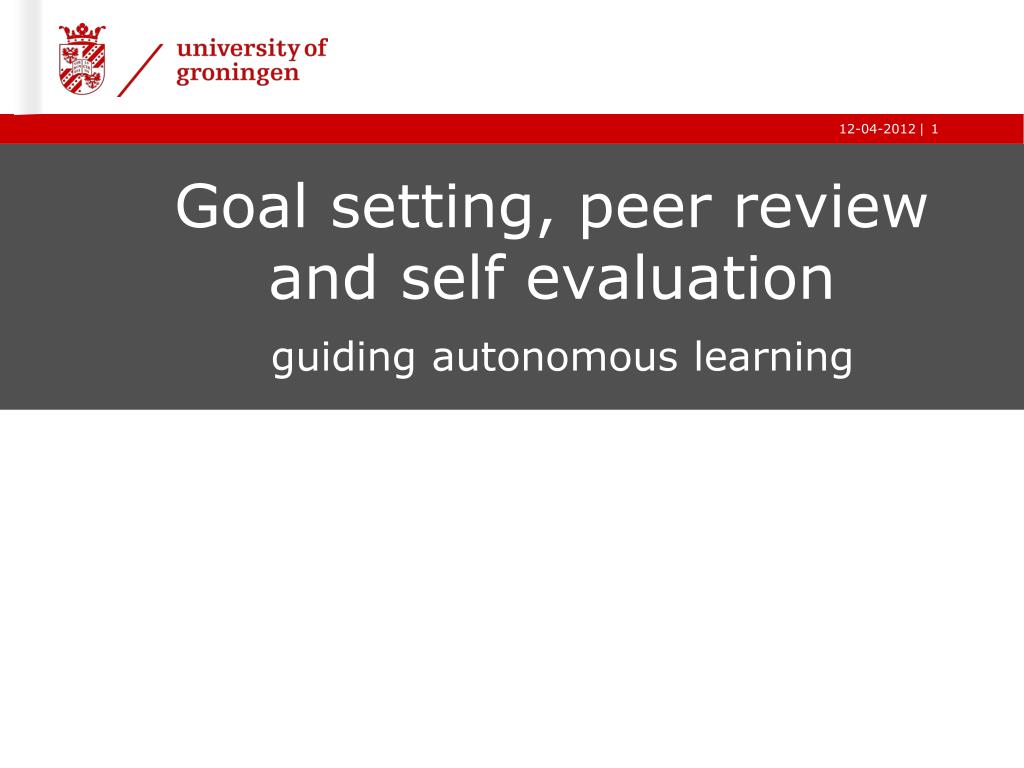 PPT - Goal setting, peer review and self evaluation guiding autonomous ...