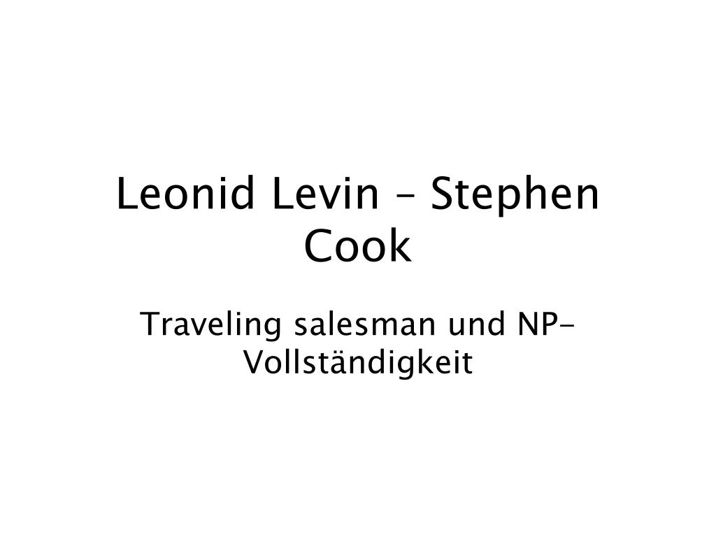 PPT - Leonid Levin – Stephen Cook PowerPoint Presentation, free ...