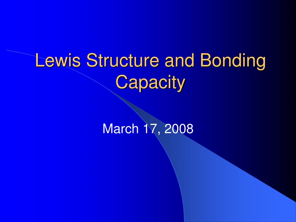 PPT - Lewis Structure and Bonding Capacity PowerPoint Presentation ...