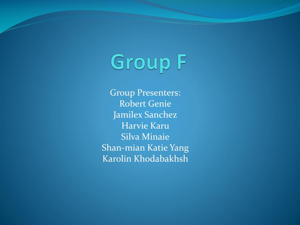 PPT - Group F PowerPoint Presentation, free download - ID:3901164