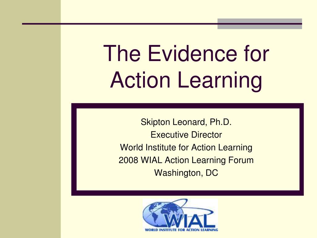 PPT - The Evidence for Action Learning PowerPoint Presentation, free ...