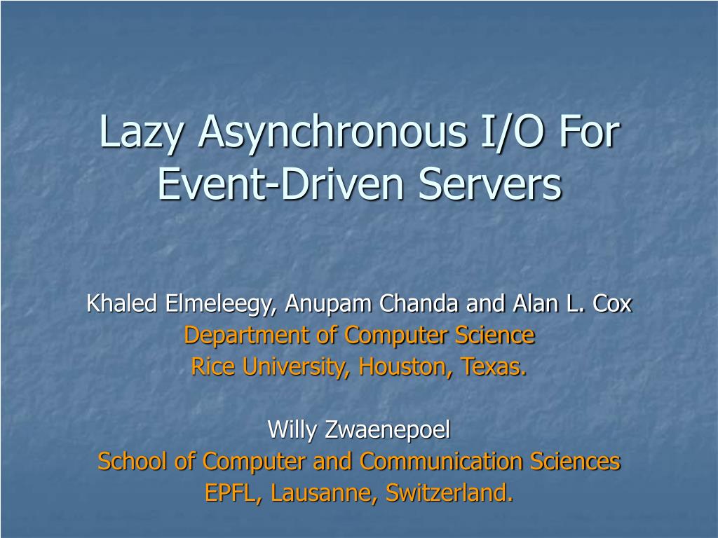 PPT - Lazy Asynchronous I/O For Event-Driven Servers PowerPoint Presentation - ID:3902093