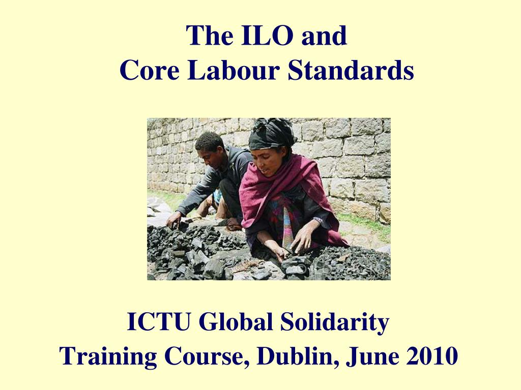 PPT - The ILO and Core Labour Standards PowerPoint Presentation, free ...