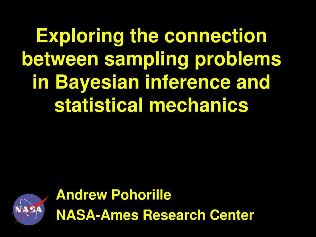PPT - Exploring the connection between sampling problems in Bayesian ...