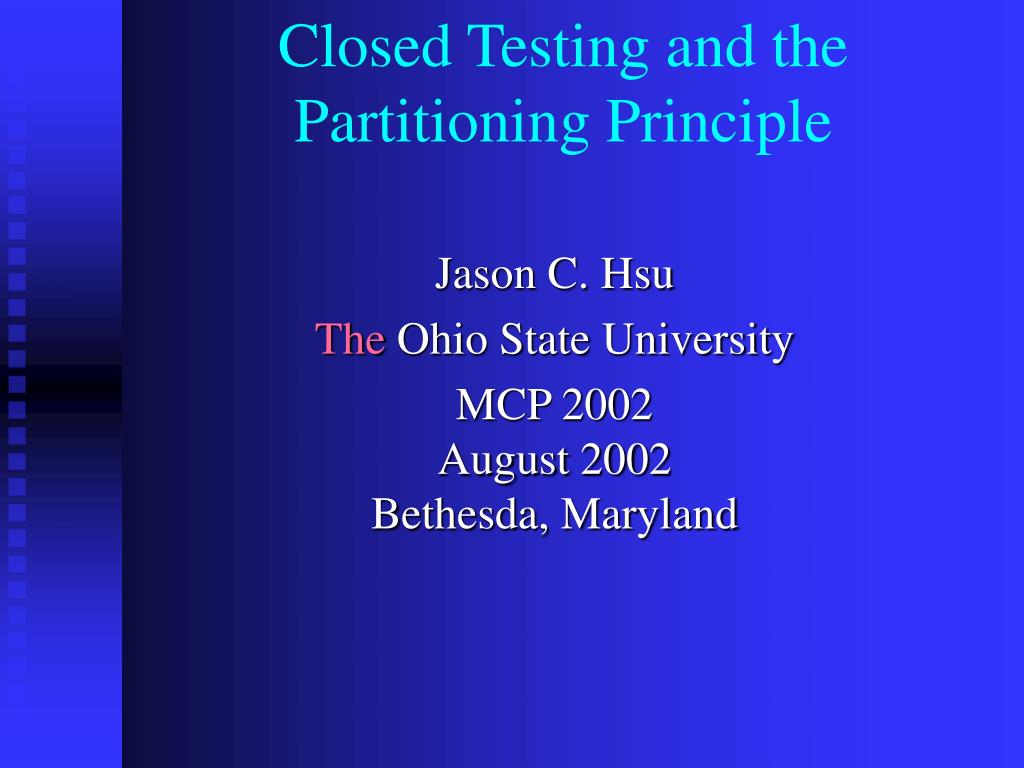 PPT - Closed Testing and the Partitioning Principle PowerPoint ...