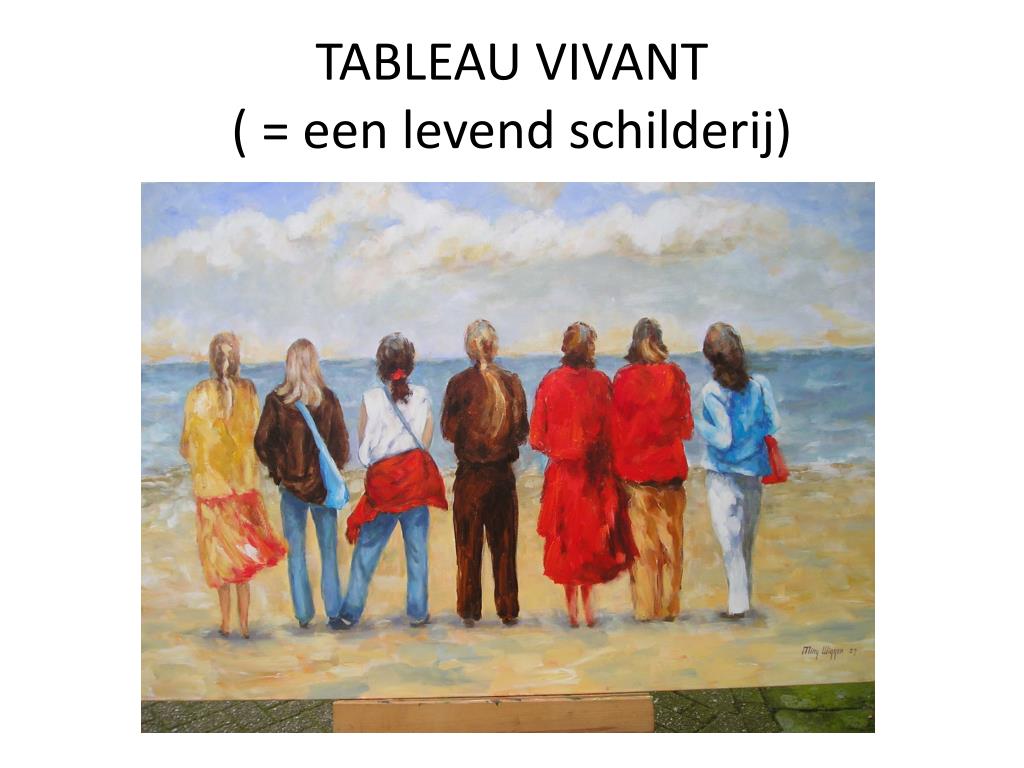 PPT - TABLEAU VIVANT ( = een levend schilderij) PowerPoint Presentation ...