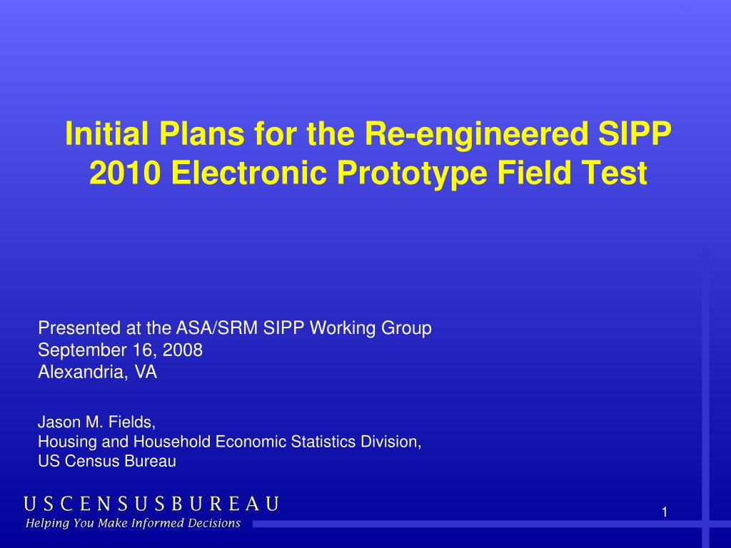PPT - Initial Plans for the Re-engineered SIPP 2010 Electronic ...