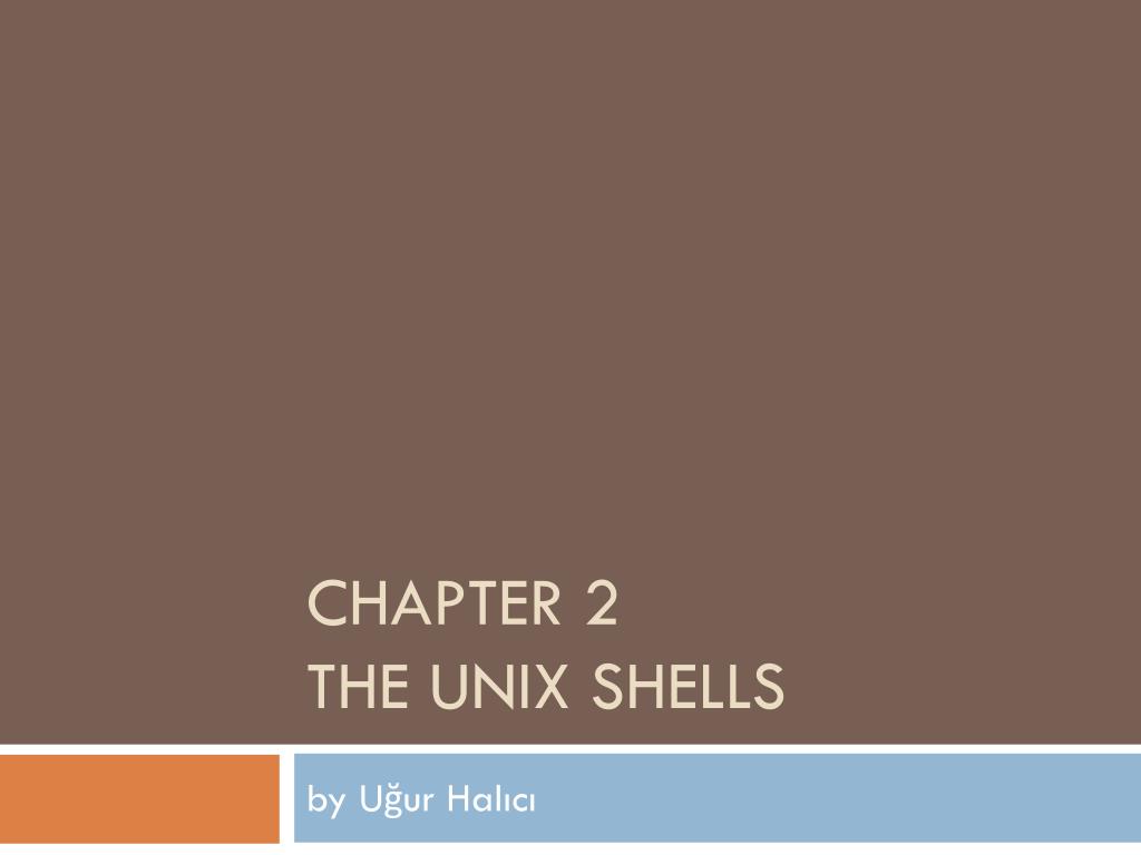 PPT - CHAPTER 2 THE UNIX SHELLS PowerPoint Presentation, free download ...