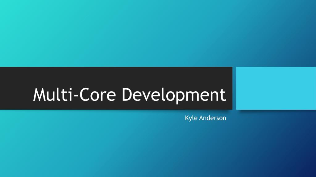 PPT - Multi-Core Development PowerPoint Presentation, free download ...
