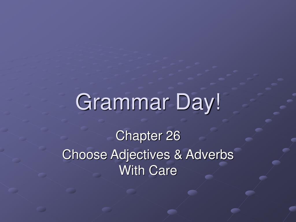 PPT - Grammar Day! PowerPoint Presentation, free download - ID:3906790