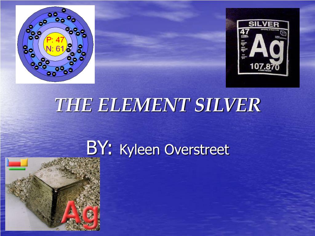 PPT - THE ELEMENT SILVER PowerPoint Presentation, free download - ID ...
