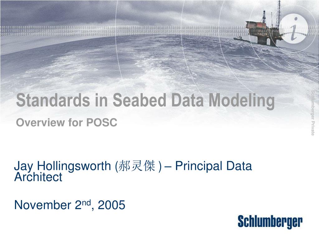 PPT - Standards in Seabed Data Modeling Overview for POSC PowerPoint ...