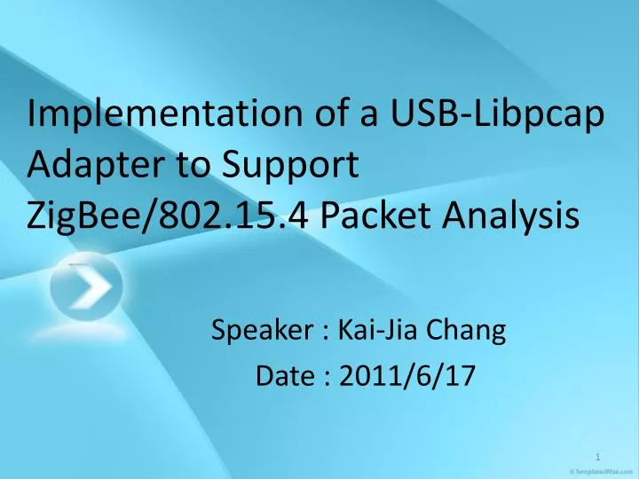 PPT - Implementation of a USB-Libpcap Adapter to Support ZigBee/802.15.4 Packet Analysis ...