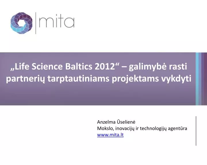 PPT - „Life Science Baltics 2012“ – galimybė rasti partnerių ...