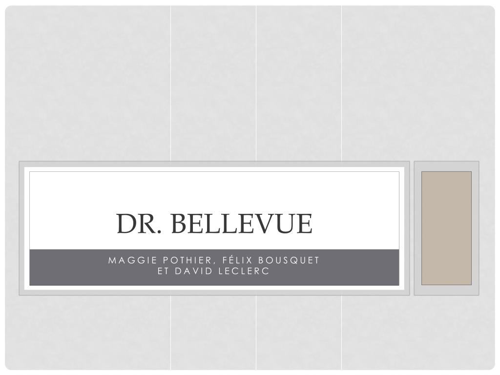 PPT - Dr. bellevue PowerPoint Presentation, free download - ID:3911310