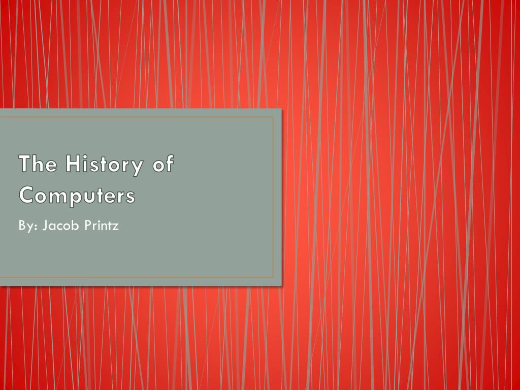 PPT - The History of Computers PowerPoint Presentation, free download ...