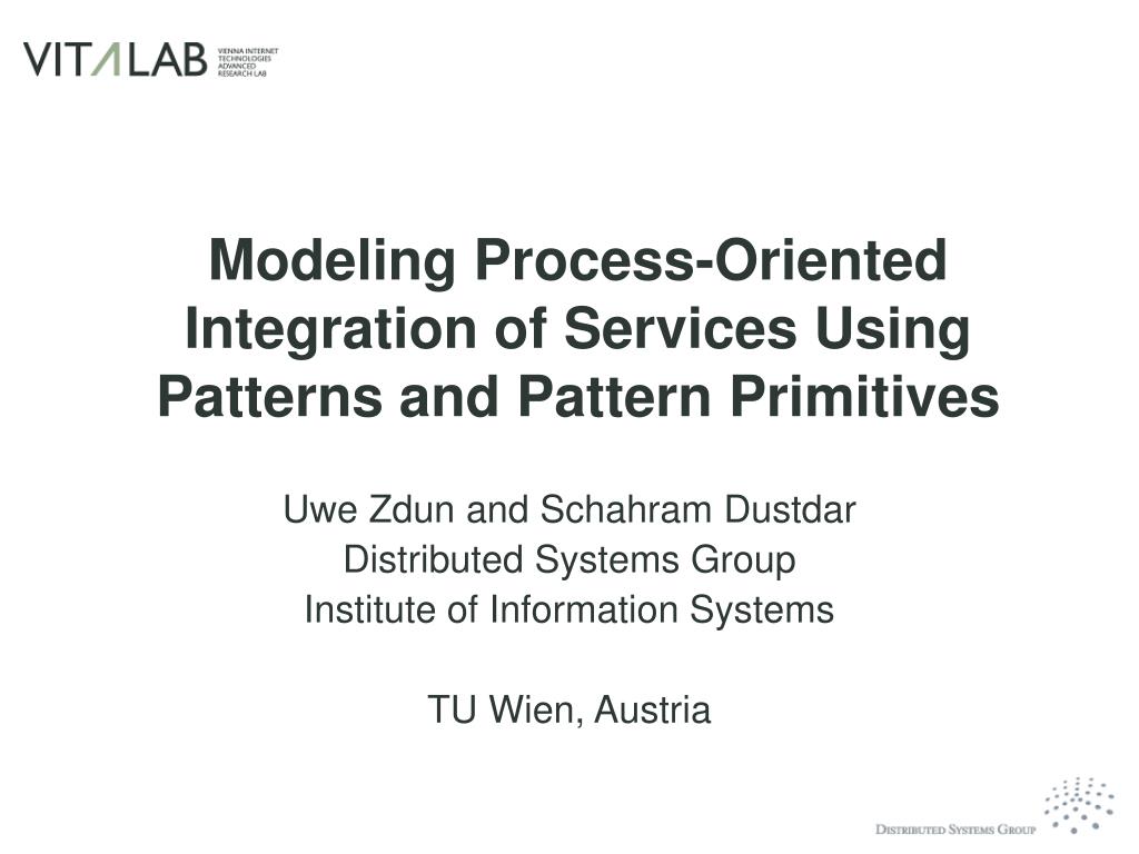 PPT - Modeling Process-Oriented Integration of Services Using Patterns and Pattern Primitives ...