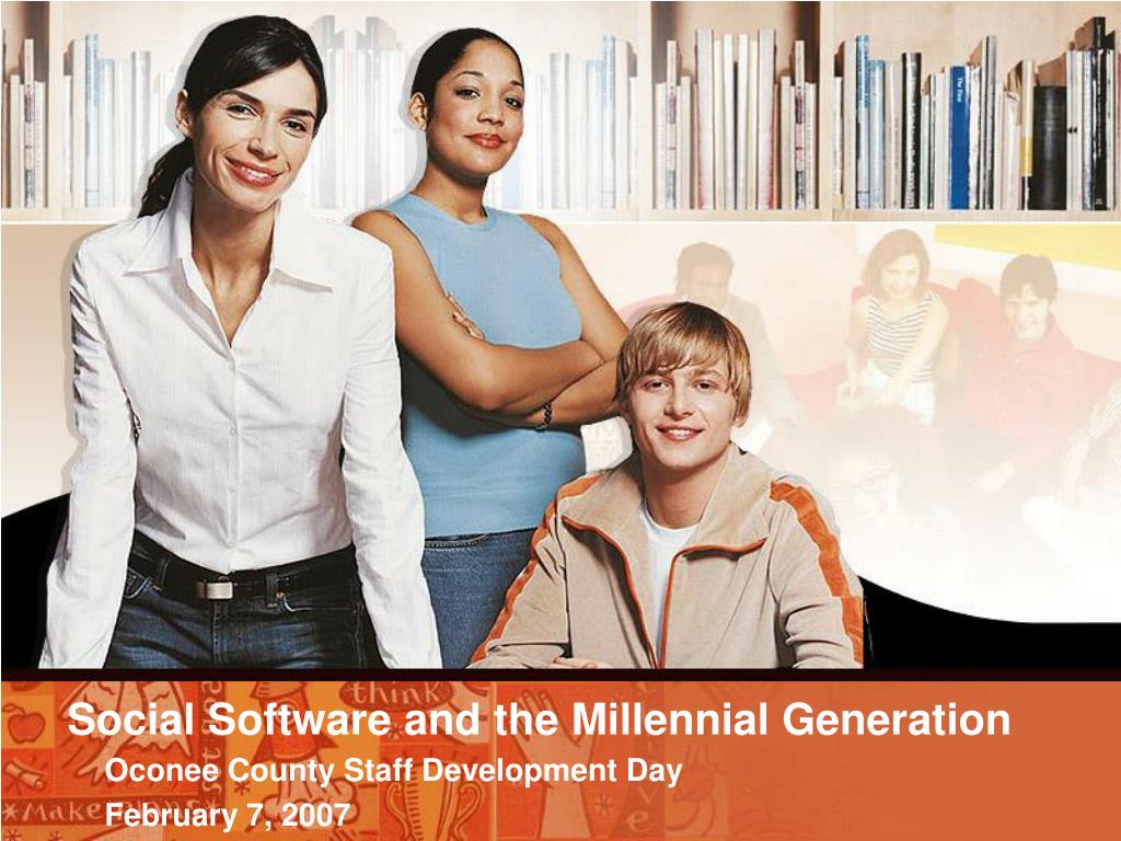 PPT - Social Software and the Millennial Generation PowerPoint ...