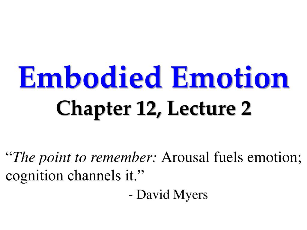 PPT - Embodied Emotion Chapter 12, Lecture 2 PowerPoint Presentation, free download - ID:3914726
