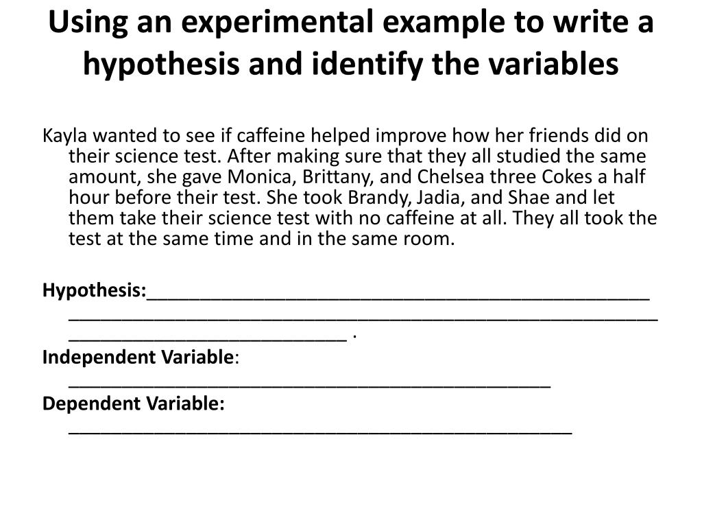 PPT - Using an experimental example to write a hypothesis and identify ...