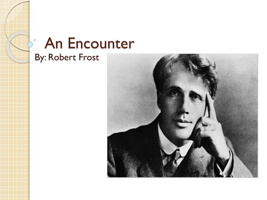 PPT - An Encounter PowerPoint Presentation, free download - ID:3915117