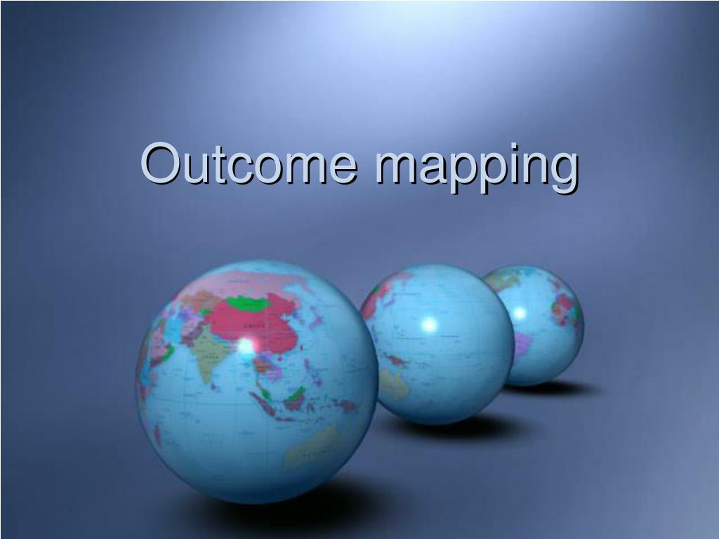 PPT - Outcome mapping PowerPoint Presentation, free download - ID:3916138