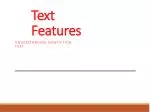 PPT - Text Features PowerPoint Presentation, free download - ID:1094709