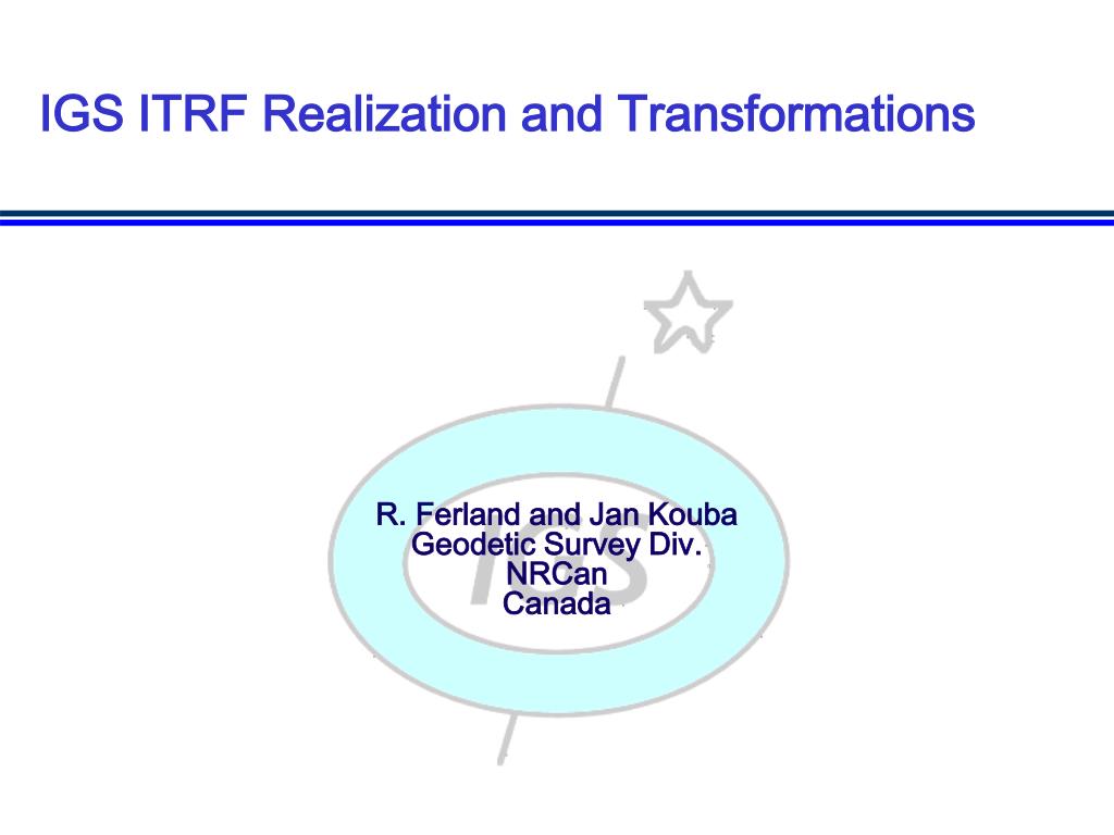 PPT - IGS ITRF Realization and Transformations PowerPoint Presentation ...