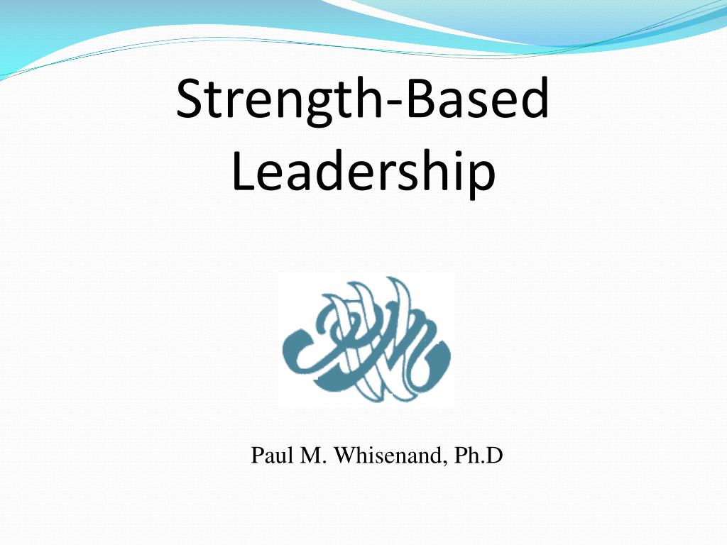 PPT - Strength-Based Leadership PowerPoint Presentation, free download ...