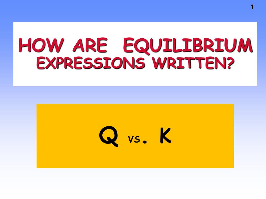 PPT - Understanding Equilibrium Expressions and Reactions PowerPoint ...